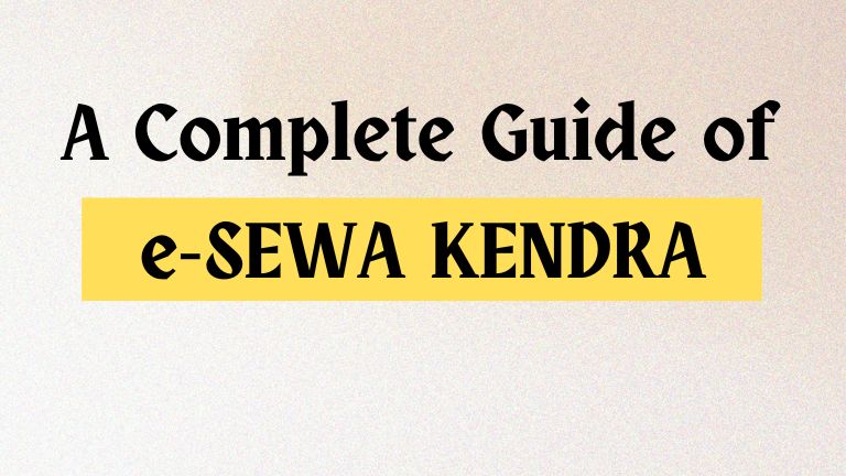 A Complete Guide of e-SEWA KENDRA