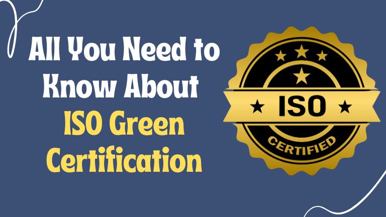 All you need to know about ISO Green Certification