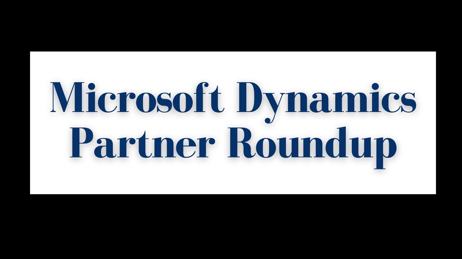 Microsoft Dynamics Partner Roundup